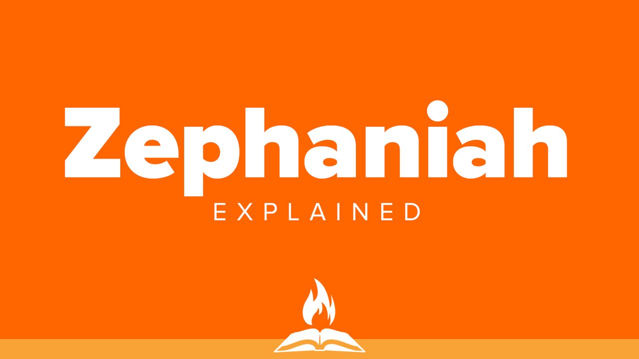 Zephaniah Explained | God of Wrath, God of Love Zephaniah Explained | God of Wrath, God of Love