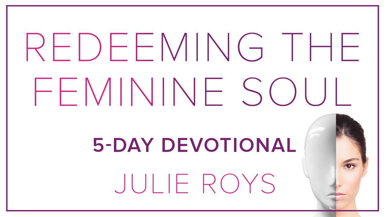 Redeeming The Feminine Soul