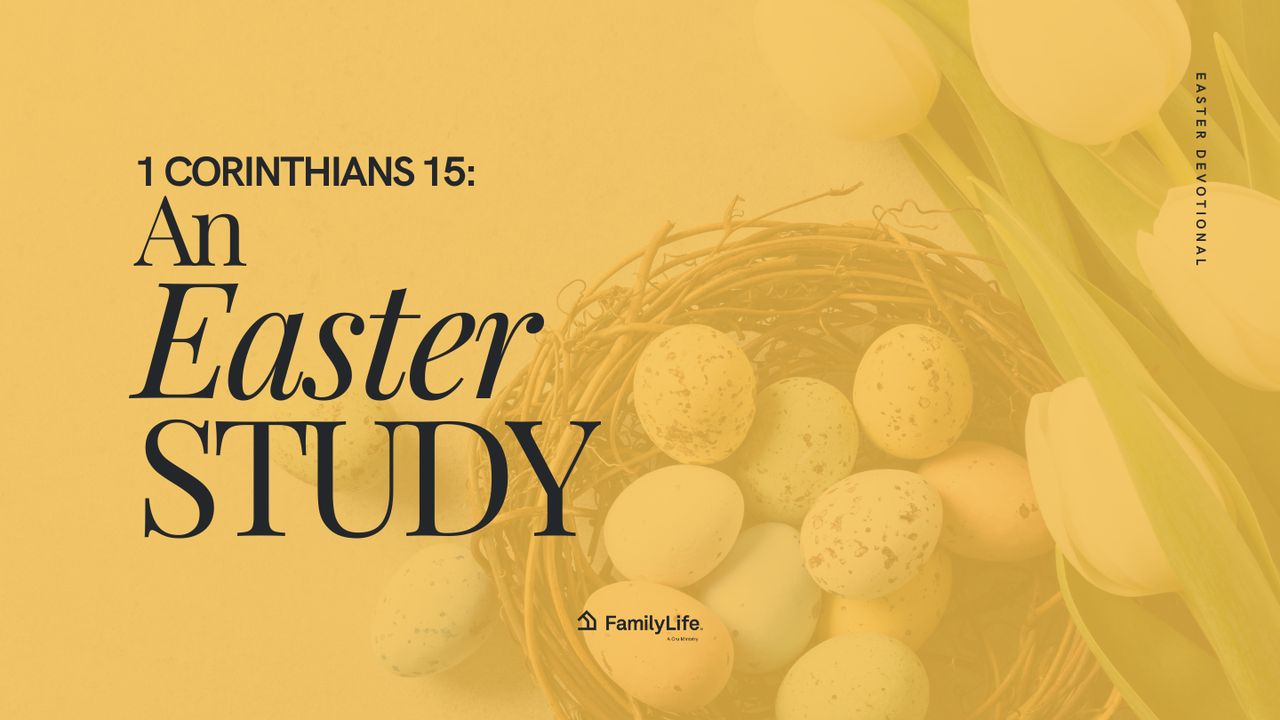 1 Corinthians 15: An Easter Study