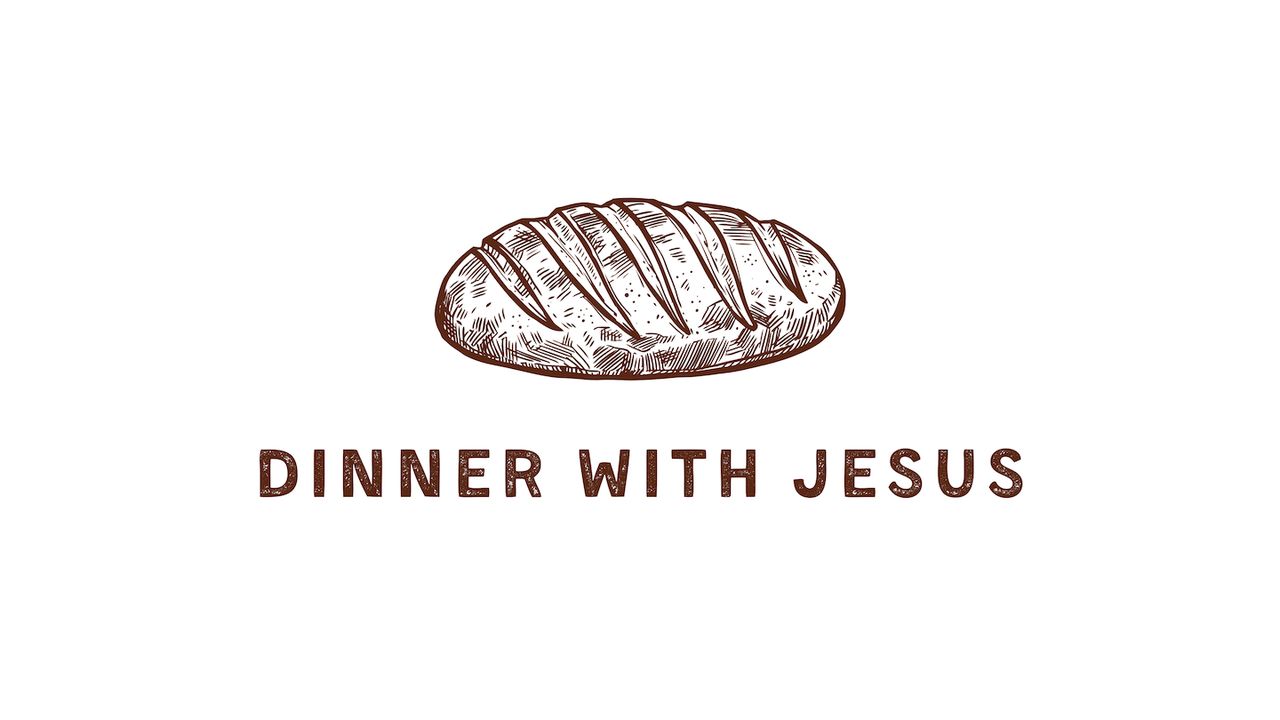 Dinner With Jesus