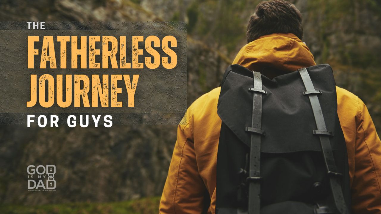 The Fatherless Journey for Guys