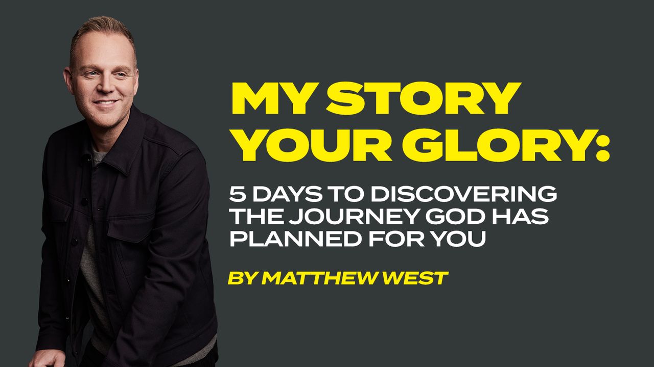 My Story, Your Glory: 5 Days to Discovering the Journey God Has Planned ...