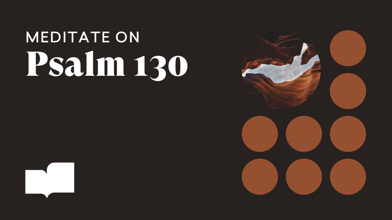 Verses: Psalm 130 - Day 1 of 4