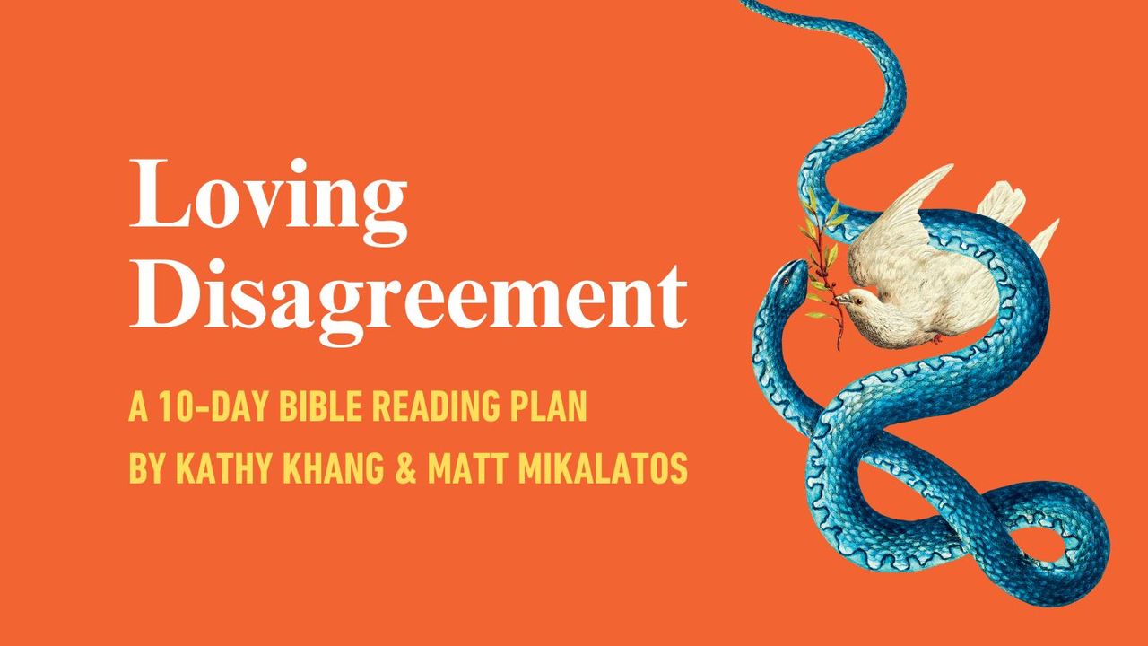 Loving Disagreement: A 10-Day Bible Reading Plan by Kathy Khang and ...