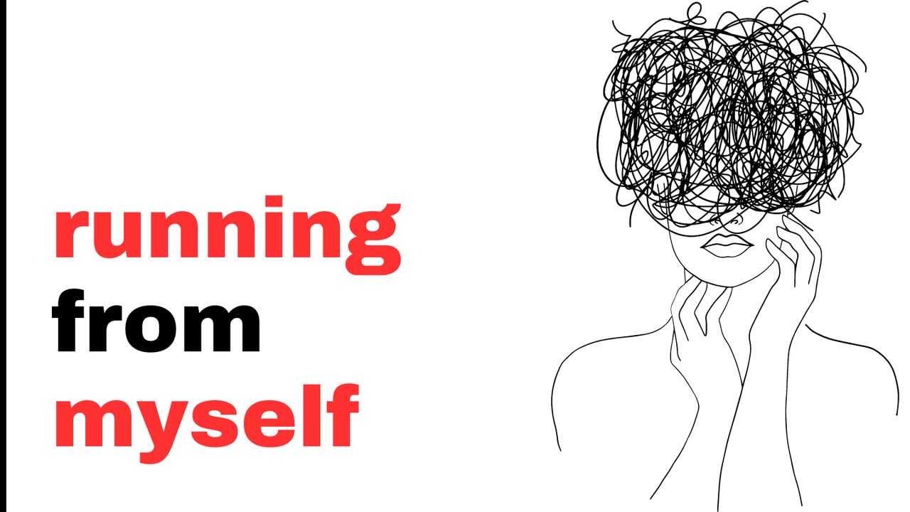 Running From Myself