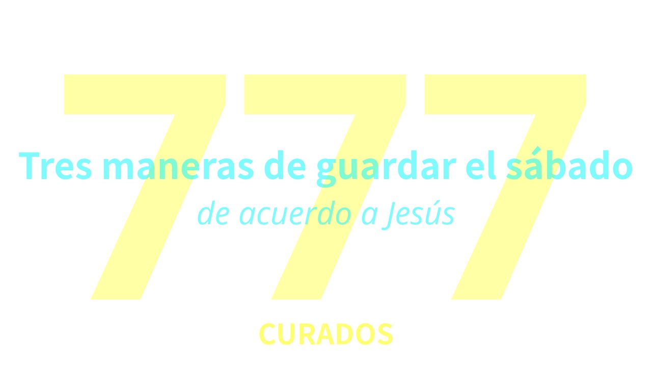 Tres Maneras De Guardar El Sábado De Acuerdo A Jesús