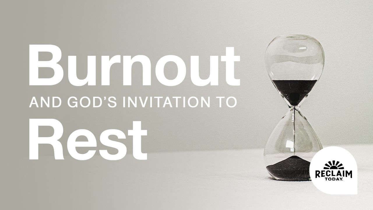 Burnout & God's Invitation to Rest - Day 5 of 6
