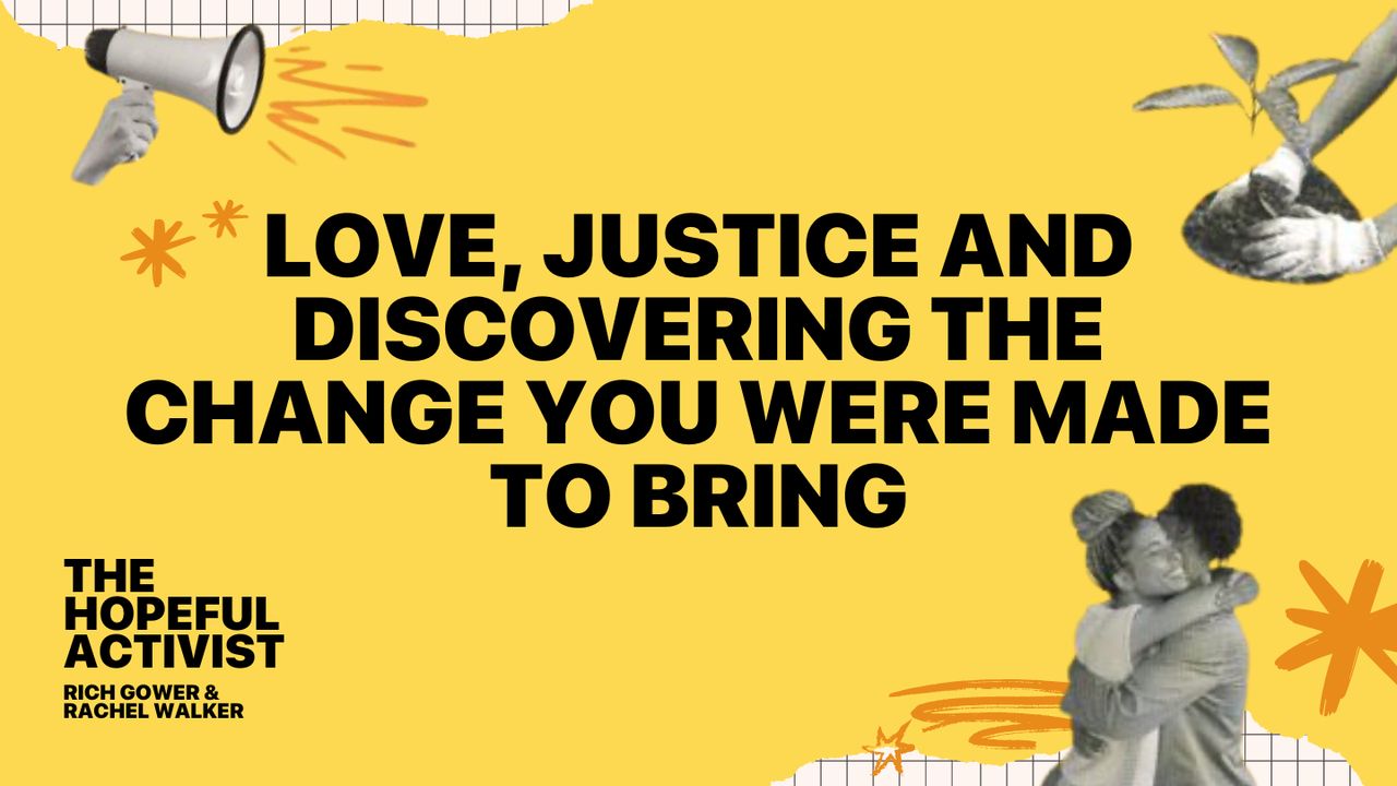 The Hopeful Activist: Love, Justice and Discovering the Change You Were ...