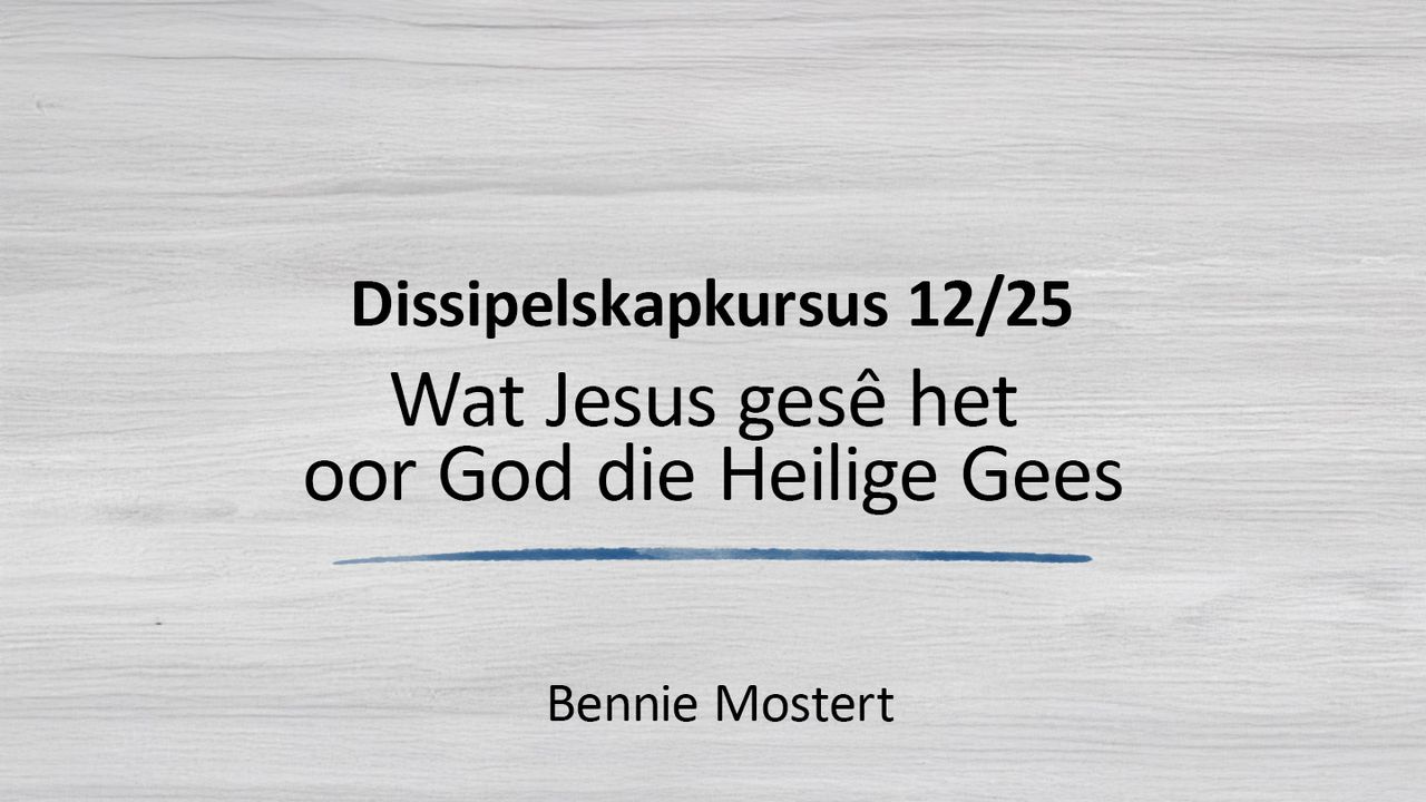 Wat Jesus Gesê Het Oor God Die Heilige Gees