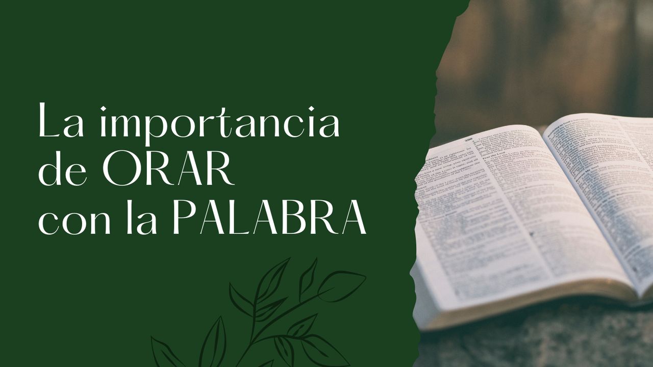 La importancia de orar con la Palabra