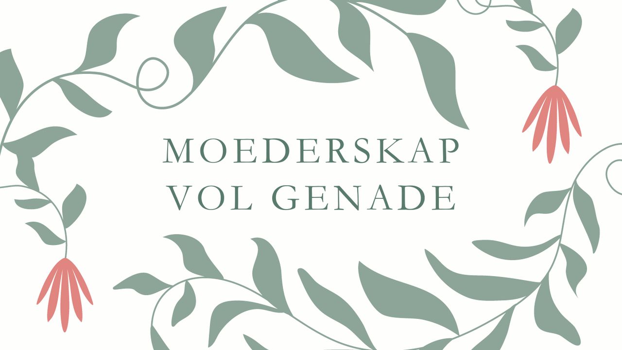 Moederskap Vol Genade - 43 Dae van Bemoediging vir Ma's - Dag 1 van 43