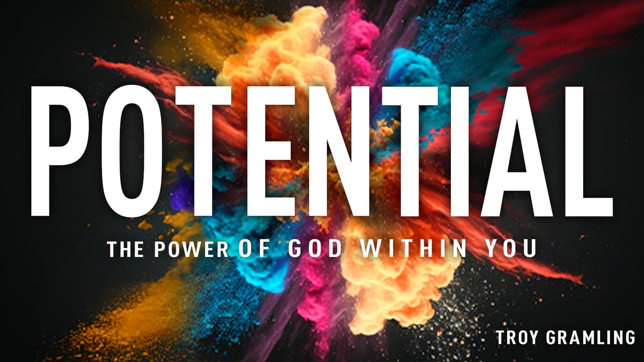 Potential: The Power of God Within You - Day 5 of 7