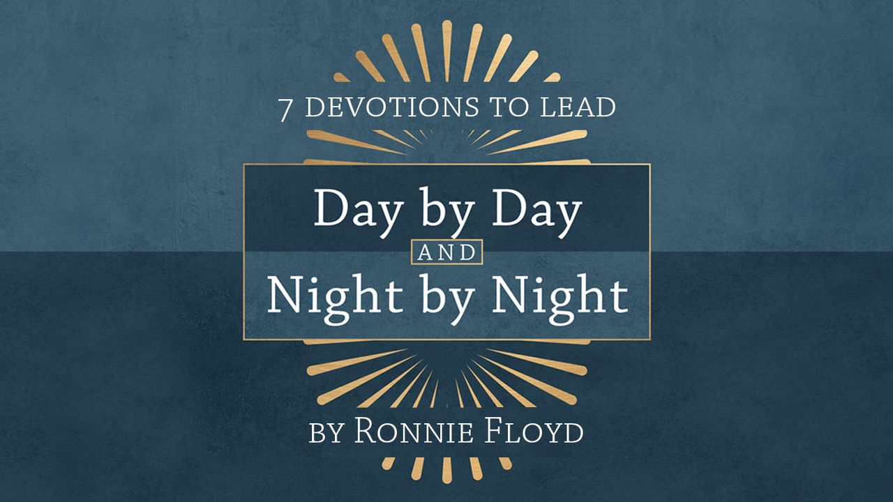 7 Devotions to Lead Day by Day and Night by Night