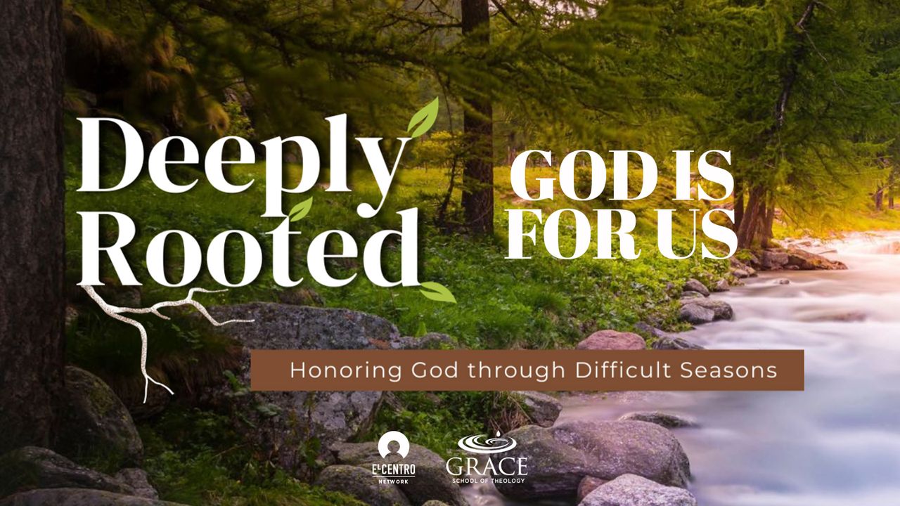 [Deeply Rooted] God Is for Us
