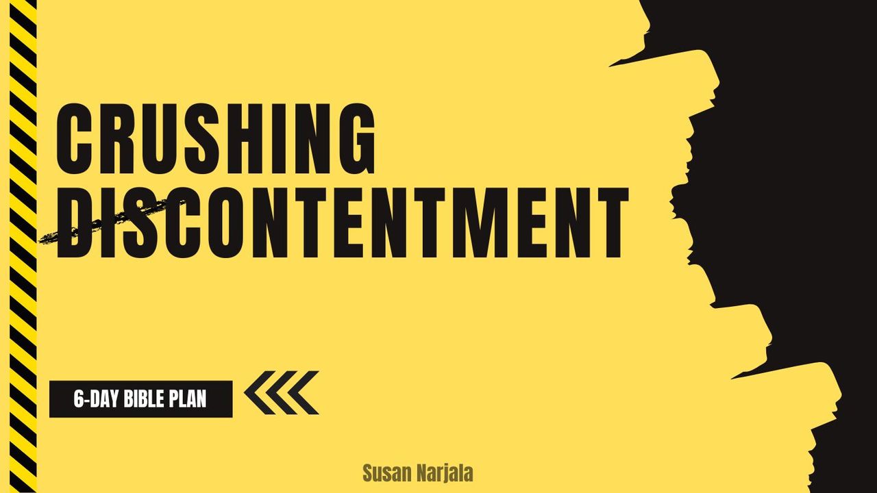 Crushing Discontentment - Day 3 of 6