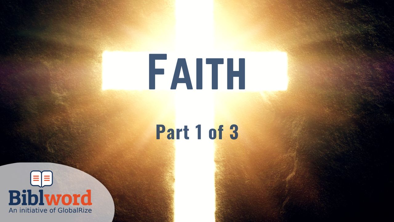 Faith, Part 1 of 3