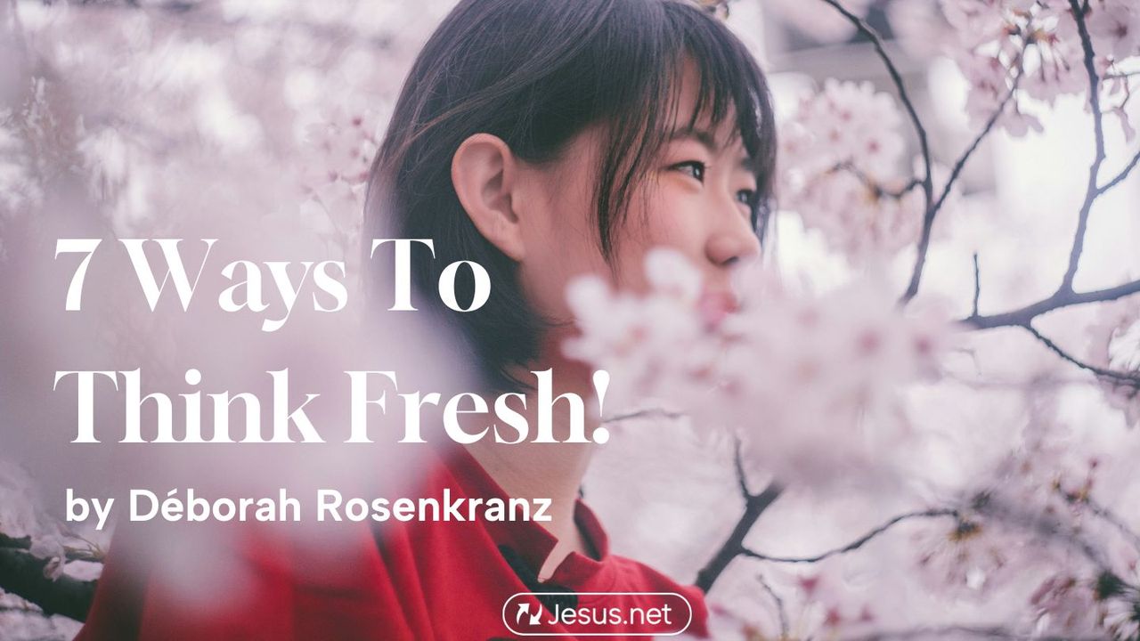 7 Ways to Think Fresh