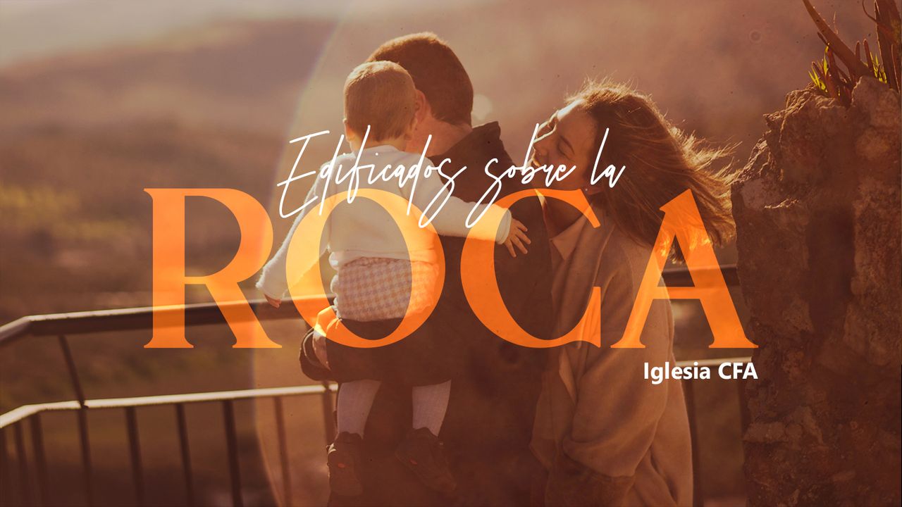 Edificados Sobre La Roca