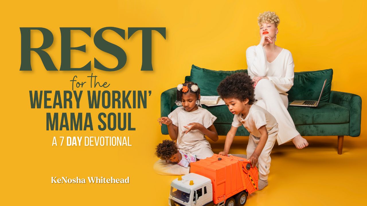 Rest for the Weary Workin’ Mama Soul, a 7-Day Devotional by KeNosha Whitehead