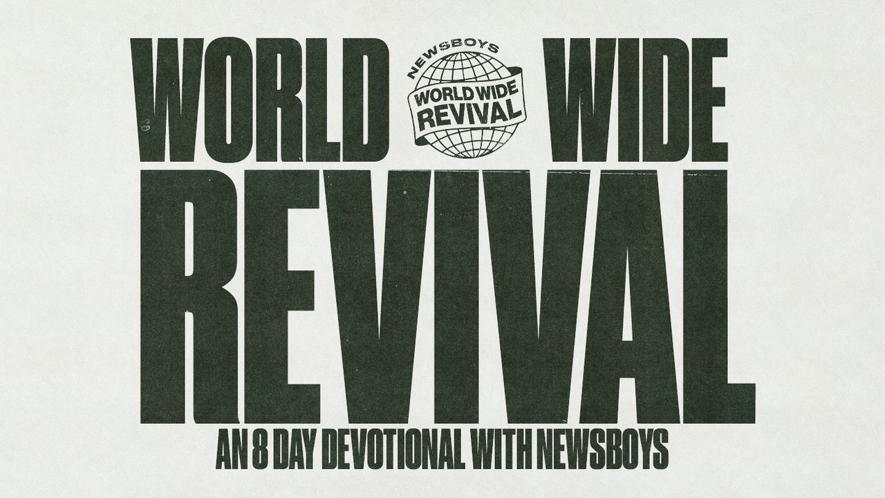 Worldwide Revival: An 8 Day Devotional with Newsboys - Day 1 of 8