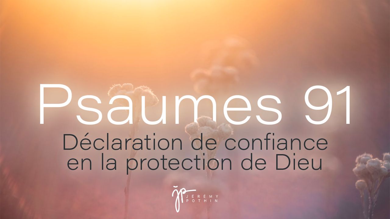 Psaumes 91 - La protection de Dieu