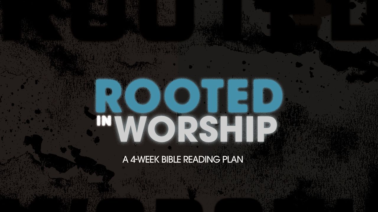 Rooted in Worship