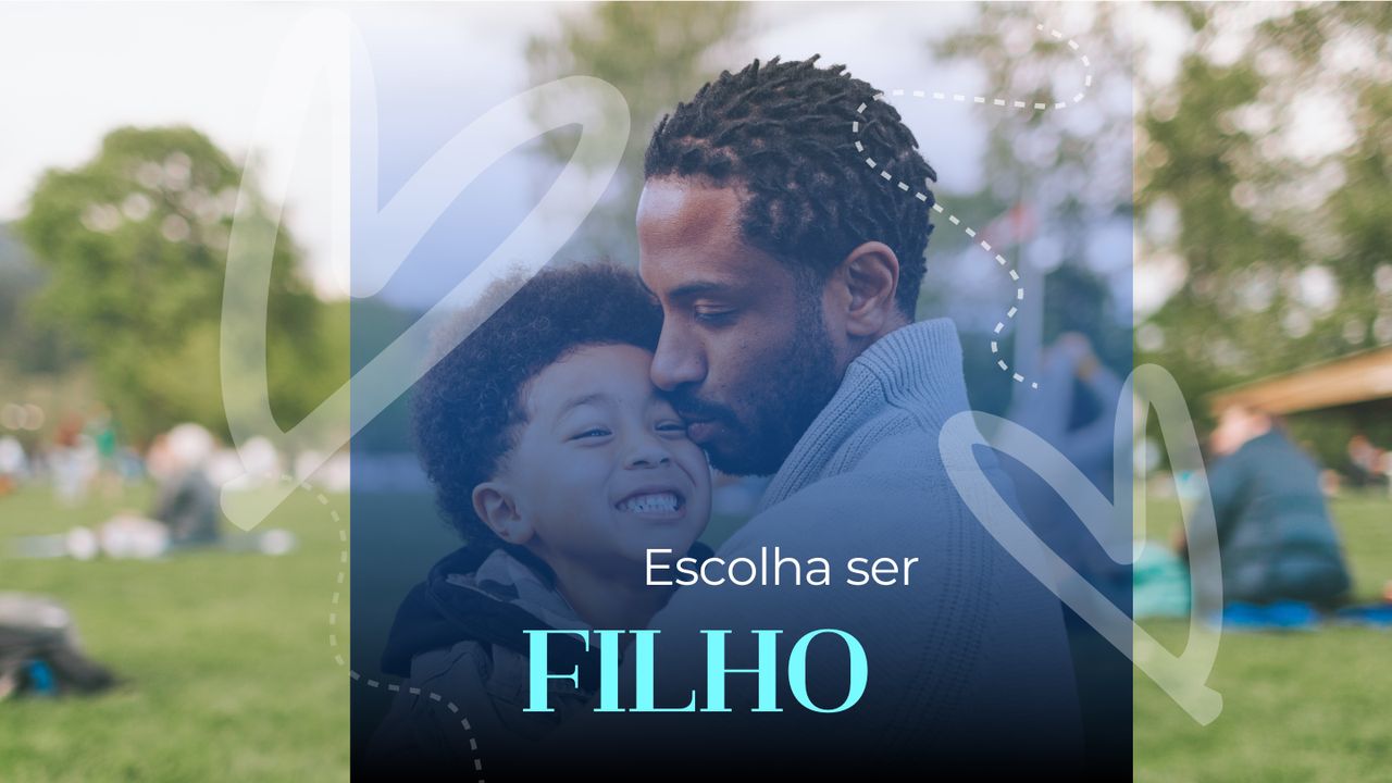 Escolha Ser Filho
