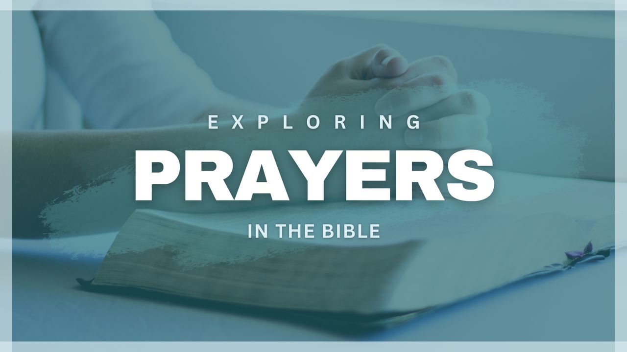 Exploring Prayers in the Bible