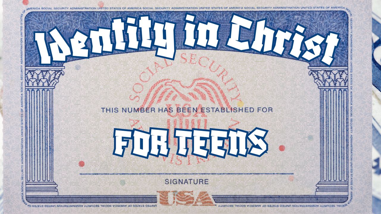 Identity in Christ for Teens - Day 1 of 9 - Bible App