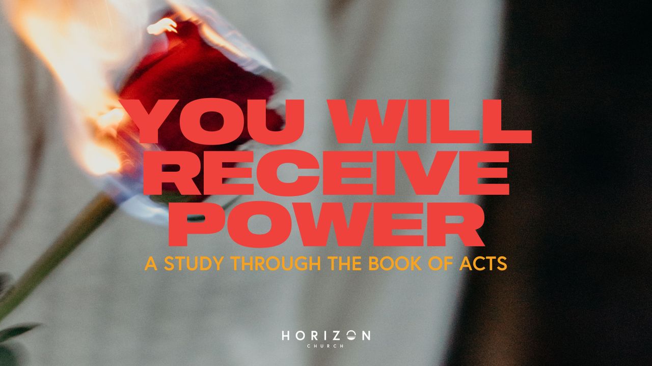 You Will Receive Power - the Book of Acts - Day 2 of 30