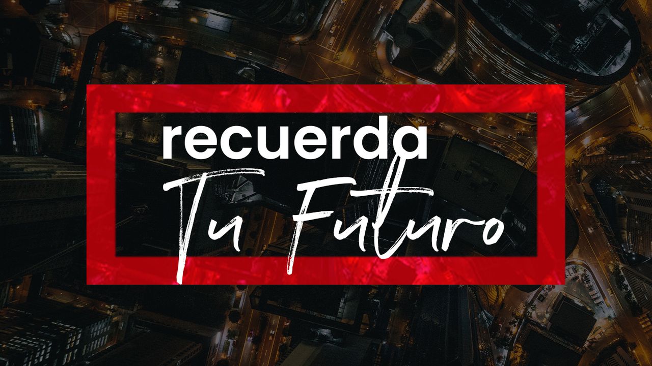 Recuerda tu futuro - Día 2 de 3
