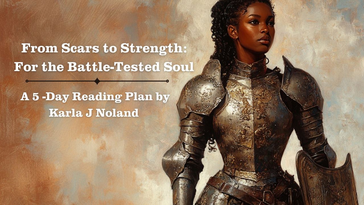 From Scars to Strength: For the Battle Tested Soul