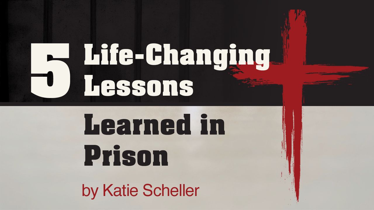 5 Life-Changing Lessons Learned in Prison 5 Life-Changing Lessons Learned in Prison