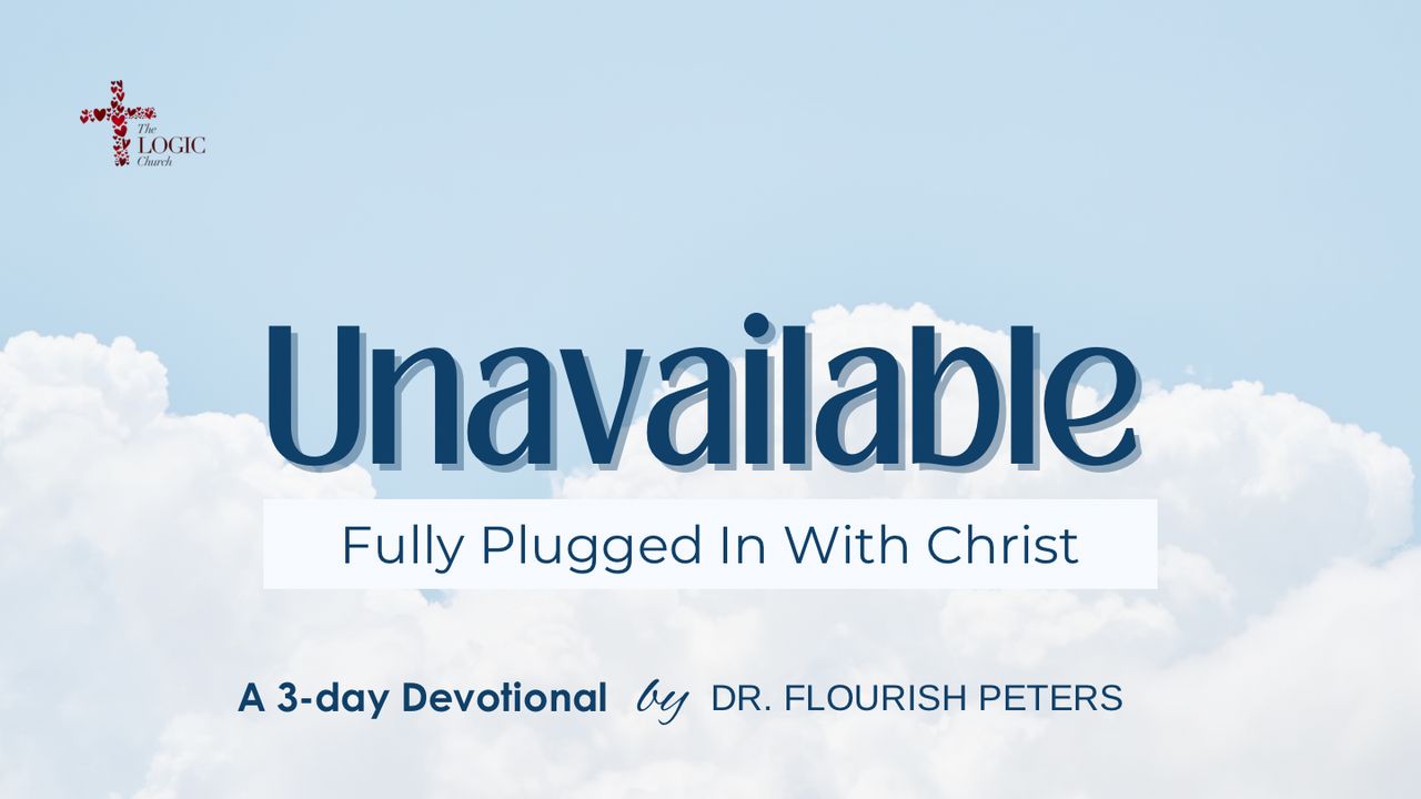 Unavailable: Fully Plugged in With Christ