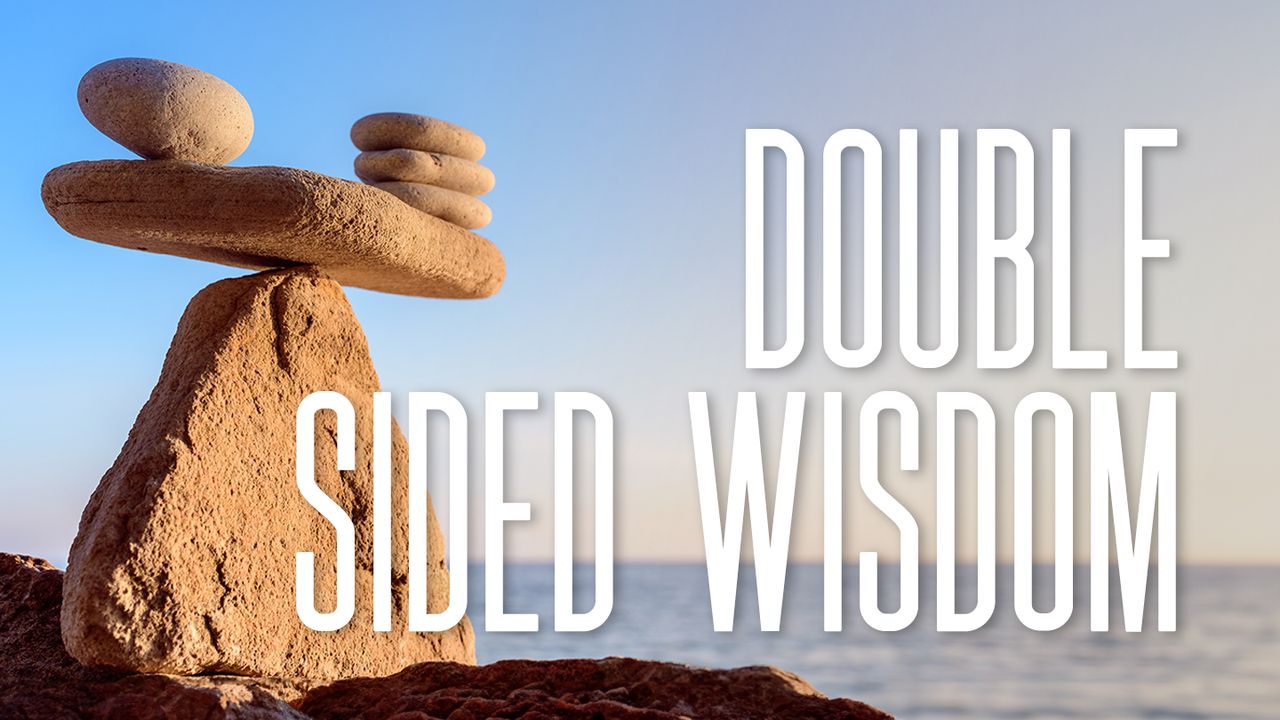 Double-Sided Wisdom