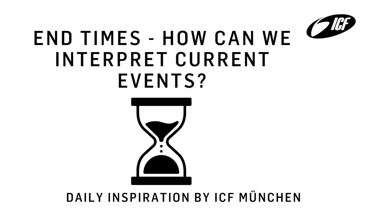 End Times - How Can We Interpret Current Events? - Day 1 of 3