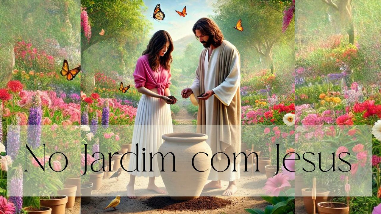 Construindo Um Jardim Com Jesus