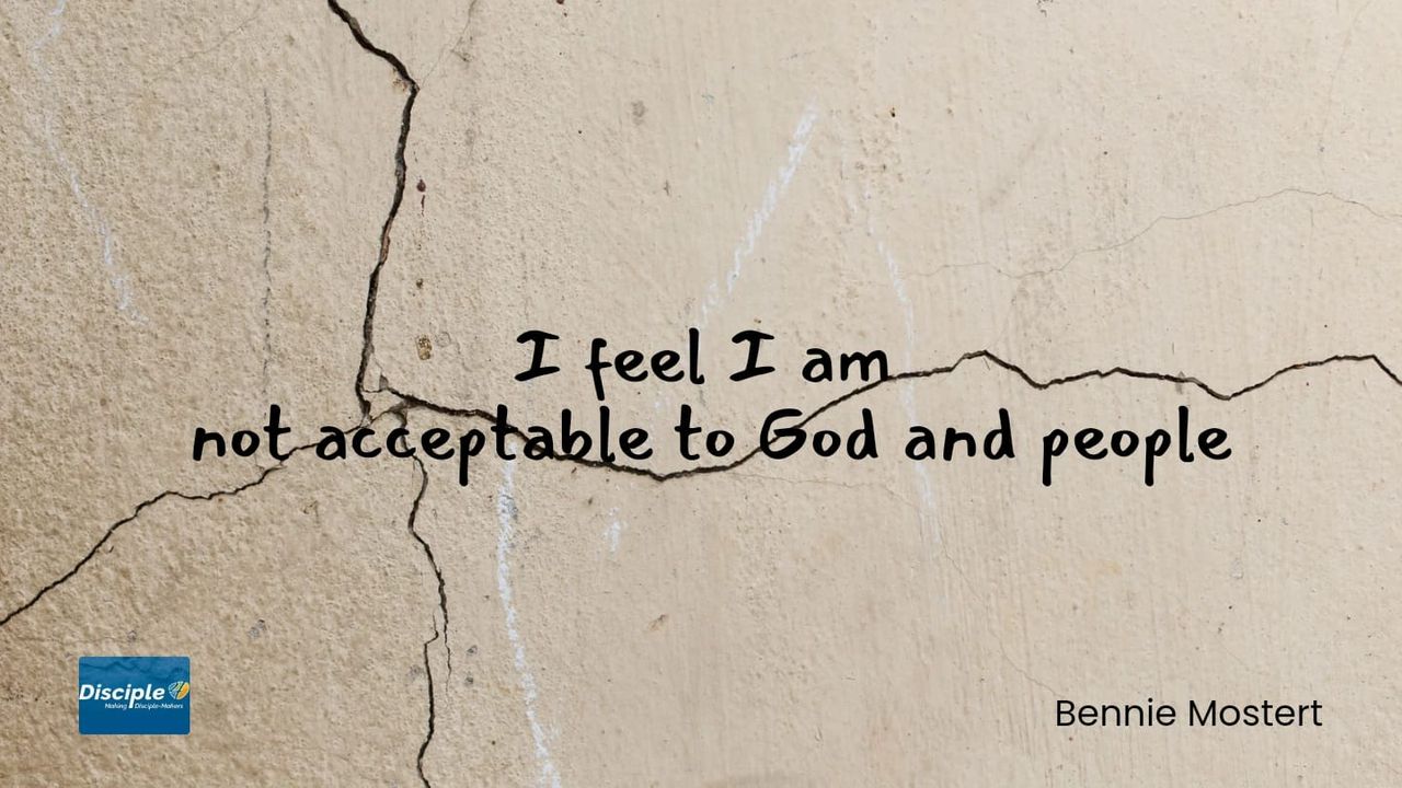 I Feel I Am Not Acceptable to God and People