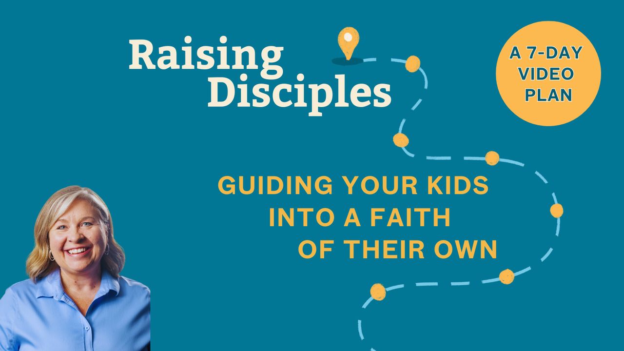 Raising Disciples: Guiding Your Kids Into a Faith of Your Own