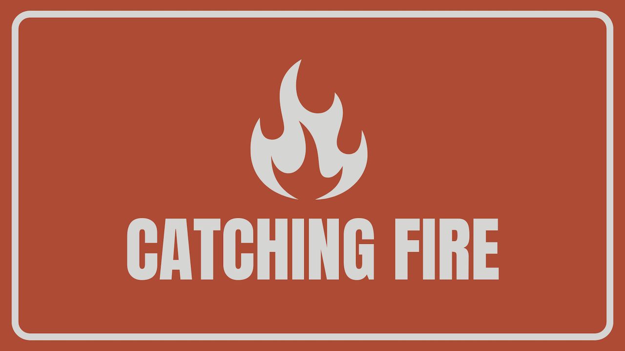 Catching Fire: The Power of Our Words