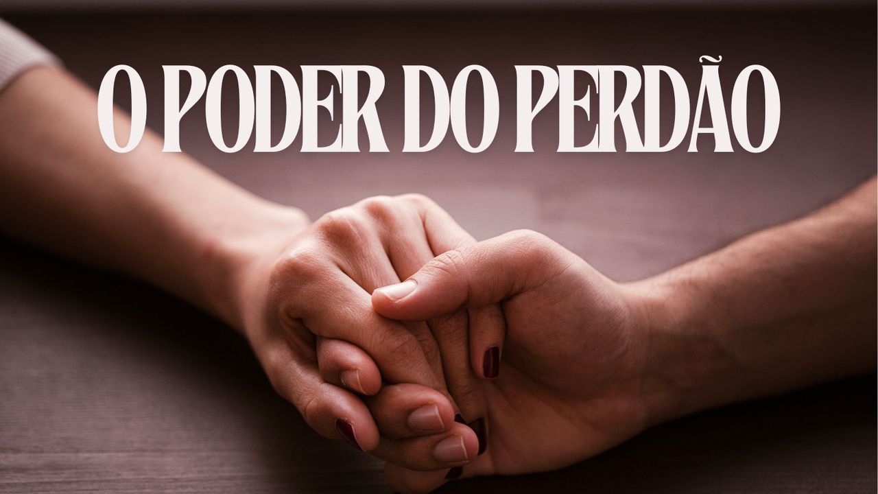 O Poder do Perdão