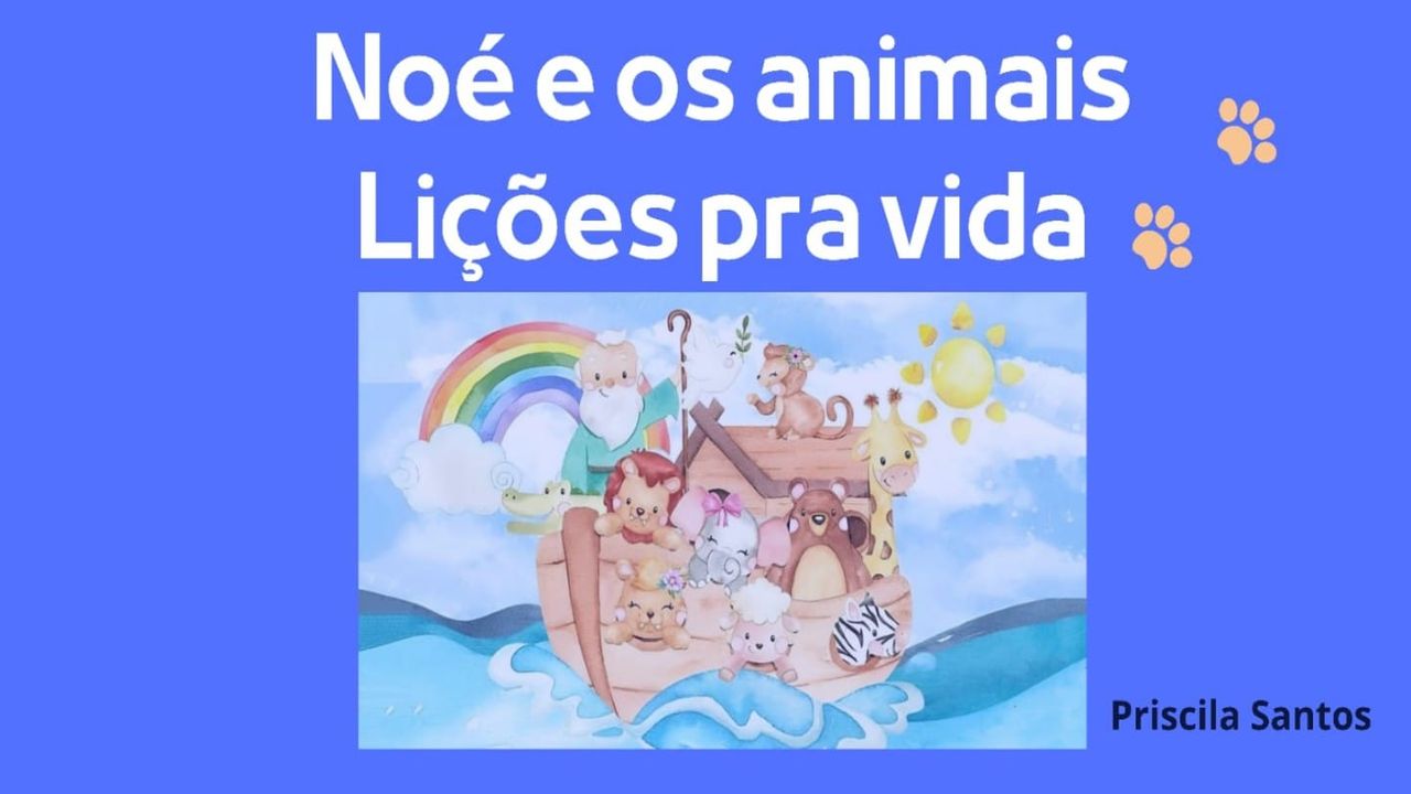 Noé e os Animais - Lições pra Vida