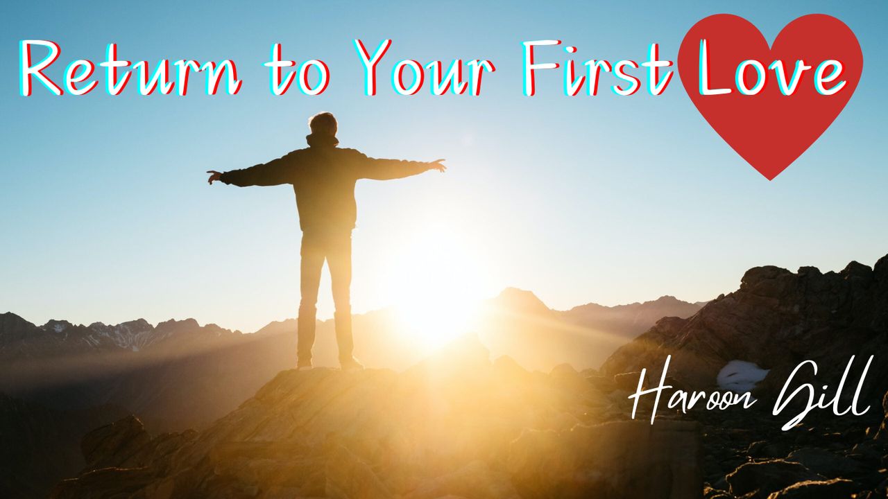 Return to Your First Love