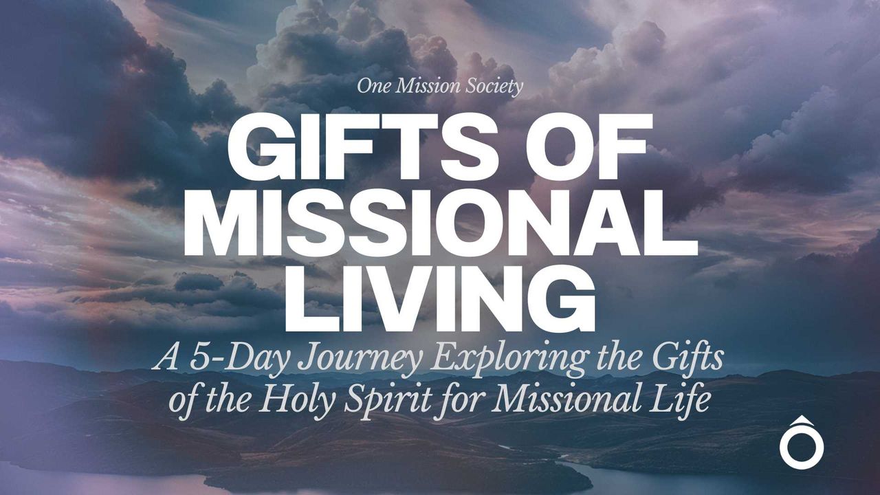 GIFTS of MISSIONAL LIVING: A 5-Day Journey Exploring the Gifts of the ...