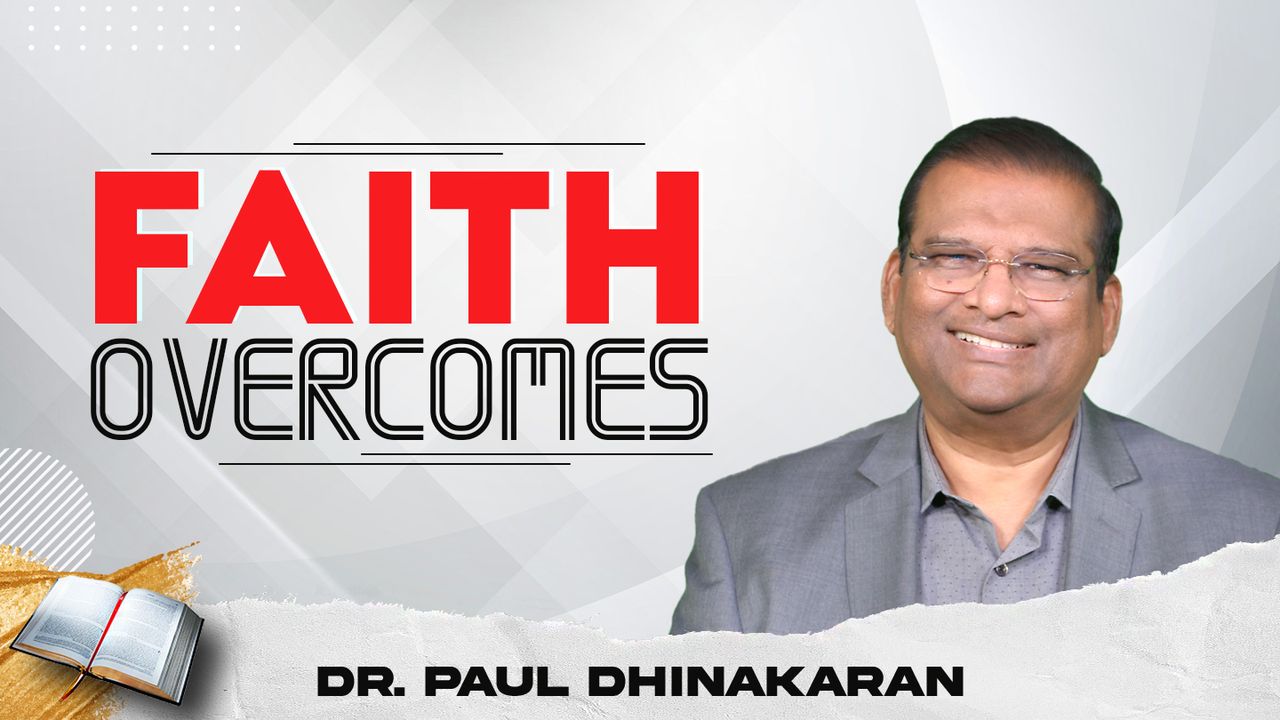 FAITH OVERCOMES