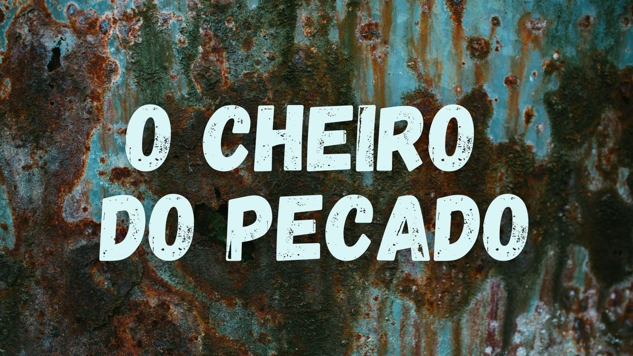 O Cheiro do Pecado - Dia 2 de 5