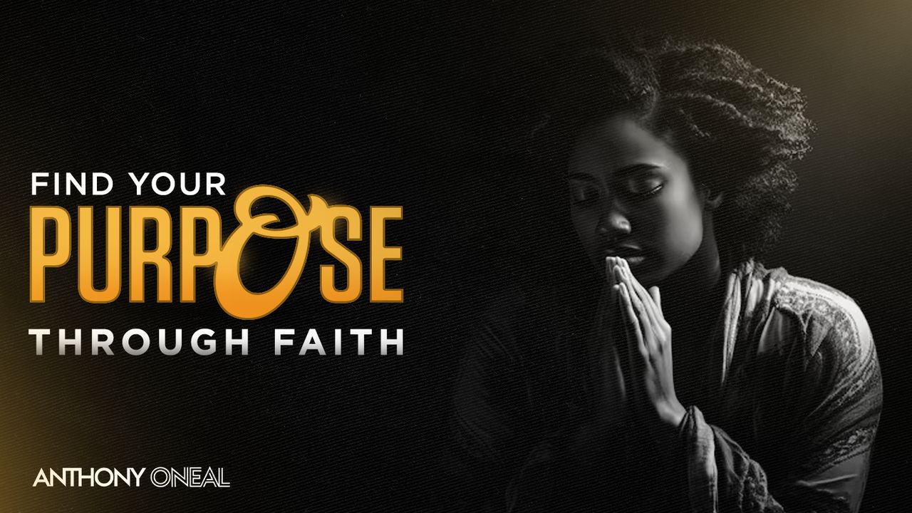 Finding Your Purpose Through Faith