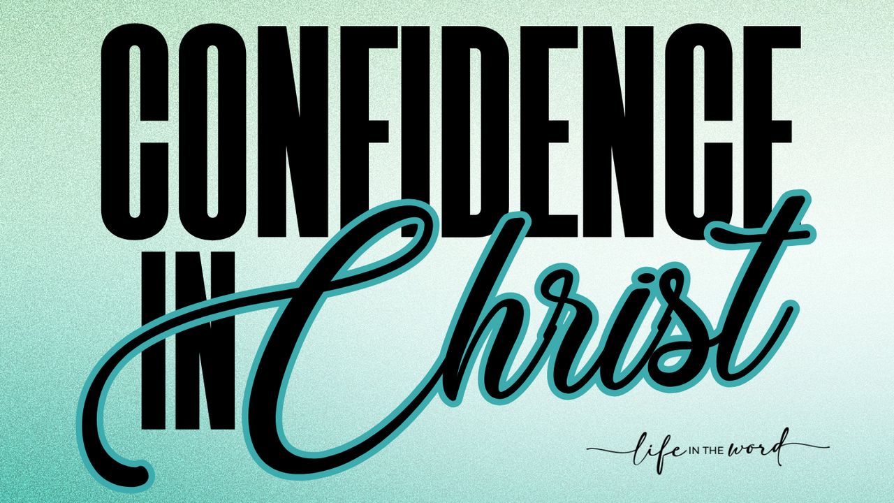 Confidence in Christ - Day 3 of 3
