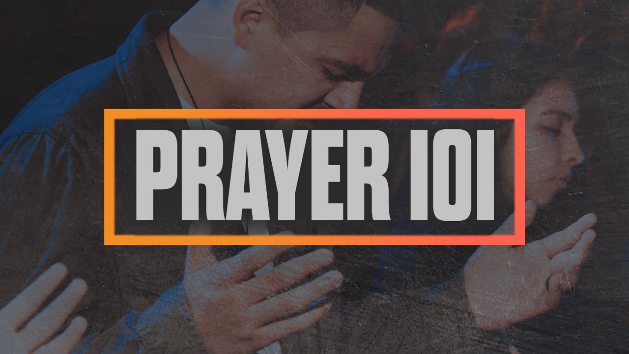 Prayer 101 - Day 5 of 8