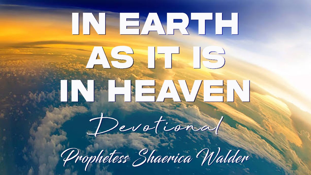 In Earth as It Is in Heaven - Day 6 of 7